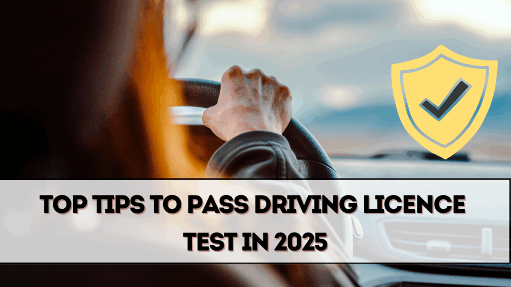 Top Tips to Pass Driving Licence Test in 2025
